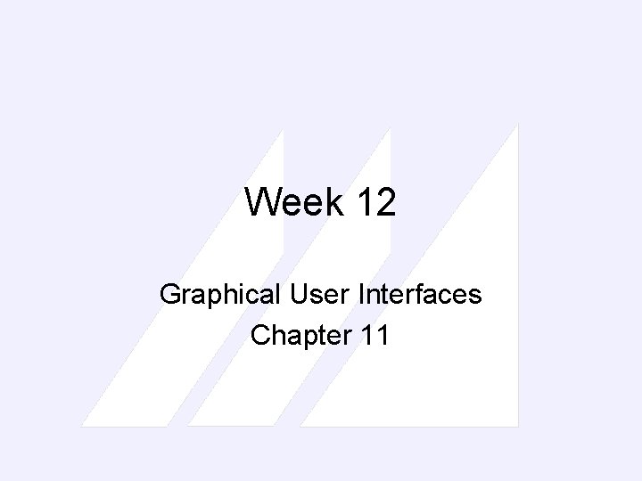 Week 12 Graphical User Interfaces Chapter 11 CPSC