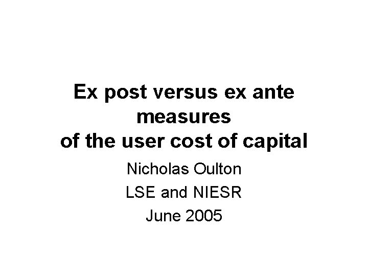 Ex post versus ex ante measures of the