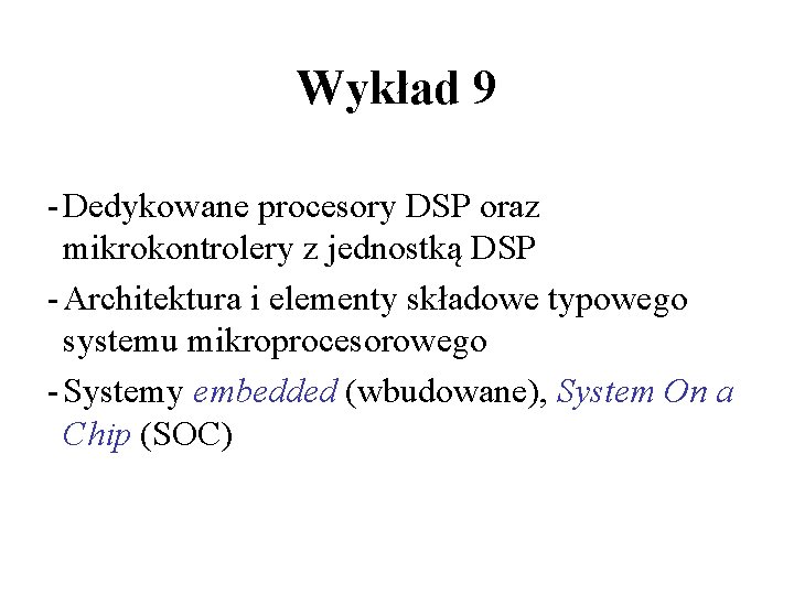 Wykad 9 Dedykowane procesory DSP oraz mikrokontrolery z