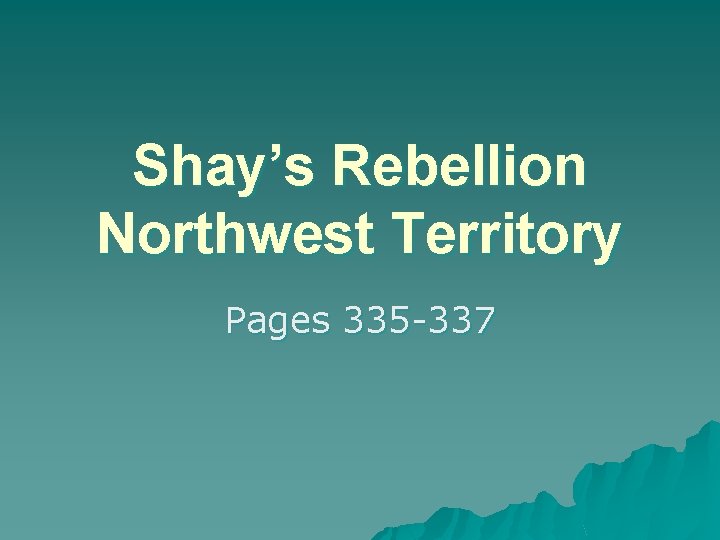 Shays Rebellion Northwest Territory Pages 335 337 Daniel