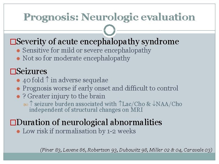 Neonatal mortality and encephalopathy JEANIE CHEONG NEONATOLOGIST ROYAL