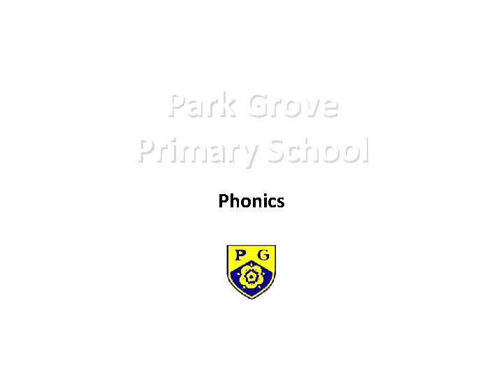 Park Grove Primary School Phonics Letters and sounds