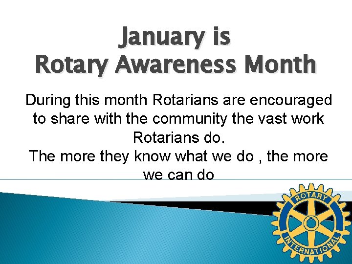 January is Rotary Awareness Month During this month