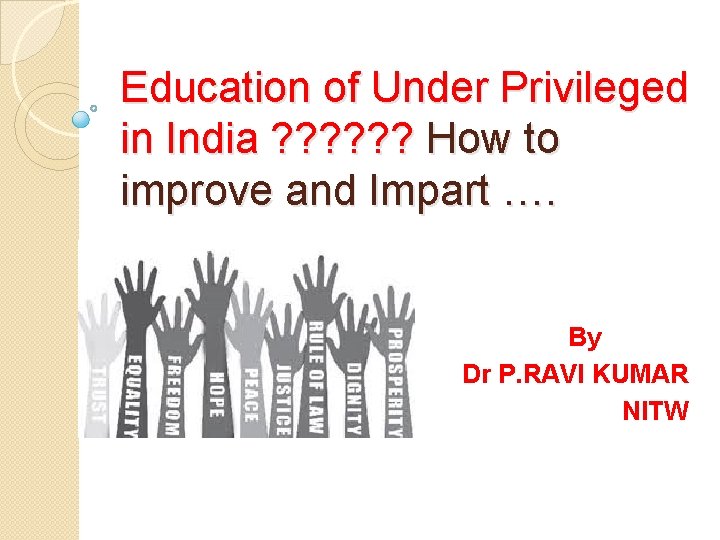 Education of Under Privileged in India How to