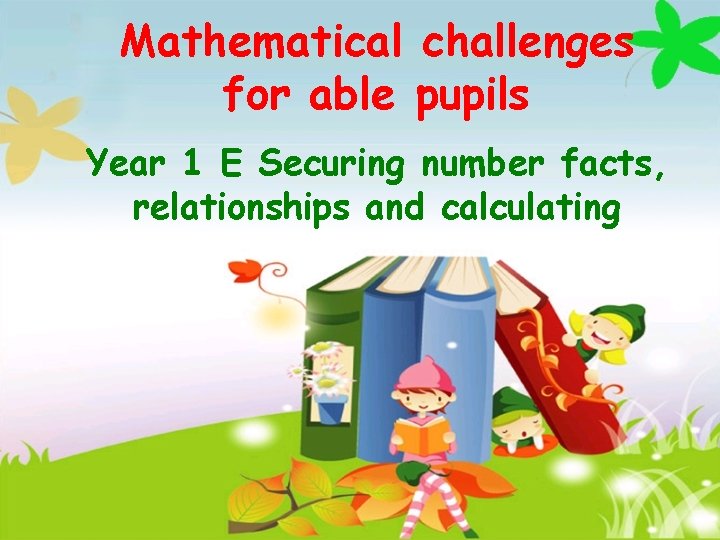 Mathematical challenges for able pupils Year 1 E