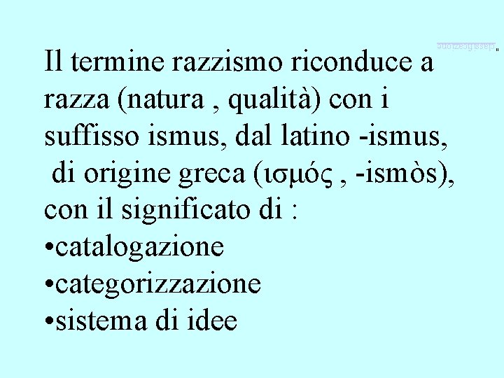 RAZZA ETNIA RAZZISMO Il termine con il significato