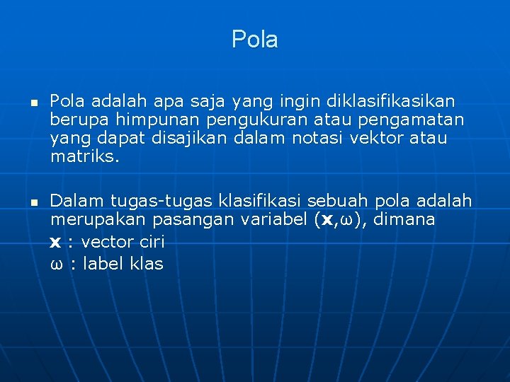 TEKNIK KLASIFIKASI DAN PENGENALAN POLA Kuliah 1 Dosen