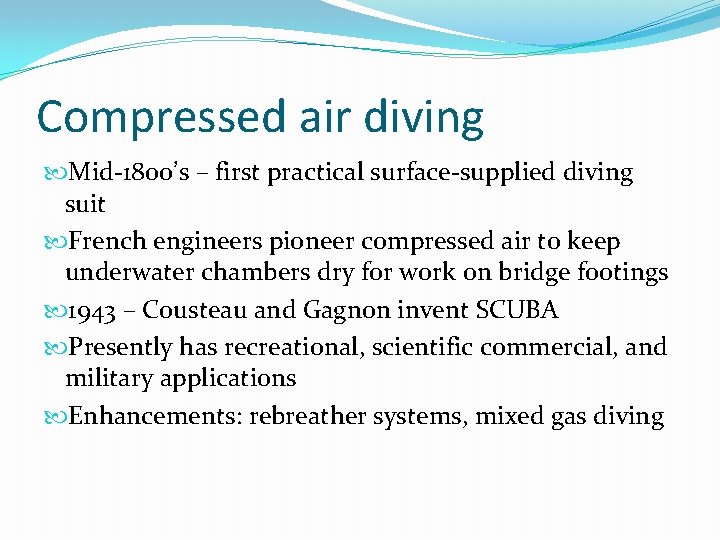 Objectives Review physics of compressed air diving Complications