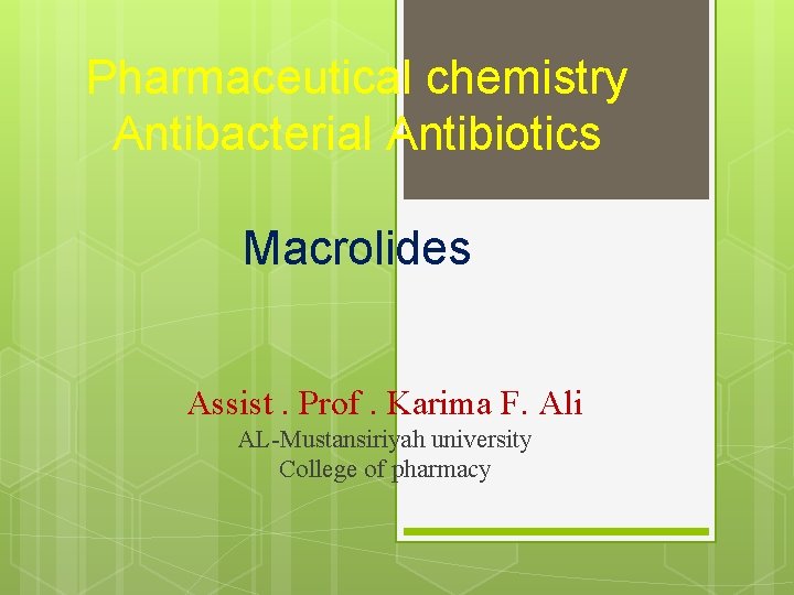 Pharmaceutical chemistry Antibacterial Antibiotics Macrolides Assist ...