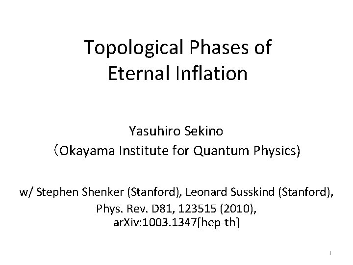 Topological Phases of Eternal Inflation Yasuhiro Sekino Okayama