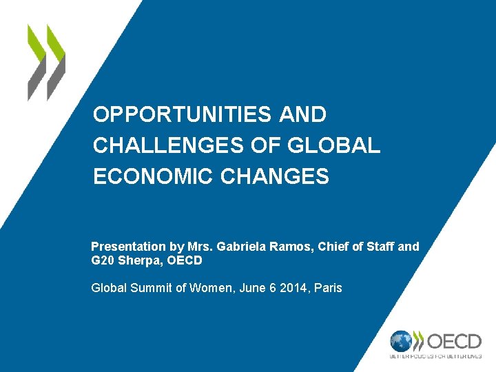 OPPORTUNITIES AND CHALLENGES OF GLOBAL ECONOMIC CHANGES Presentation