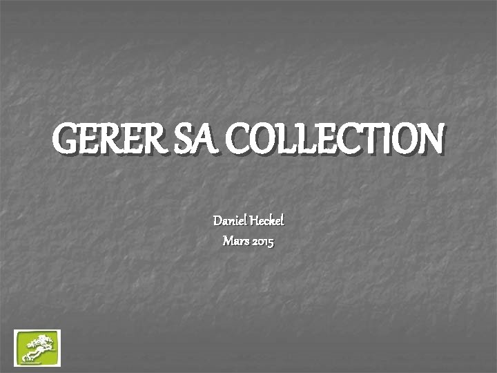 GERER SA COLLECTION Daniel Heckel Mars 2015 Faire