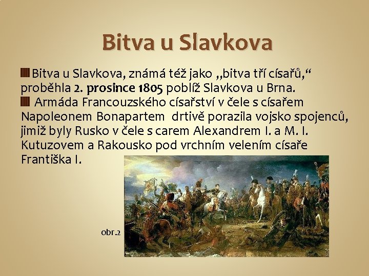 Napoleon I Bonaparte a jeho bitvy Obr 1