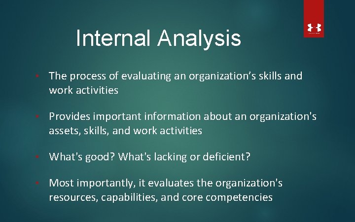 Assessing Strengths and Weaknesses Doing an Internal Analysis