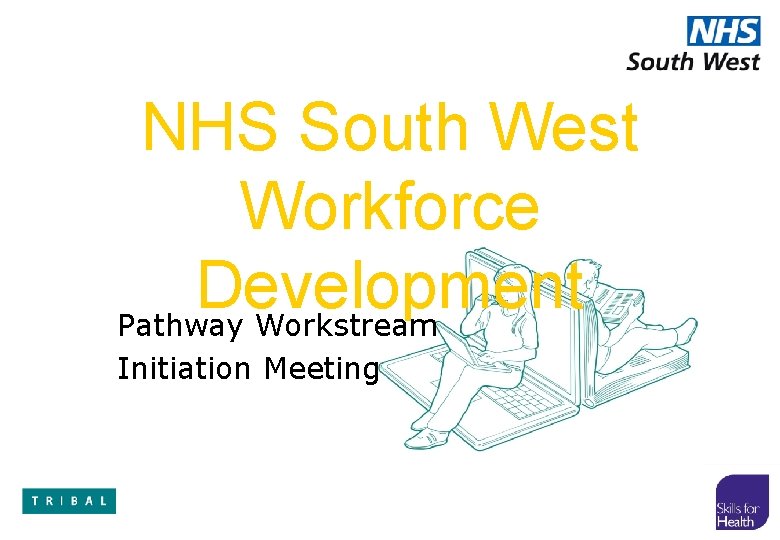 NHS South West Workforce Development Pathway Workstream Initiation