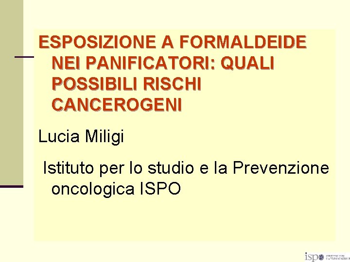 ESPOSIZIONE A FORMALDEIDE NEI PANIFICATORI QUALI POSSIBILI RISCHI