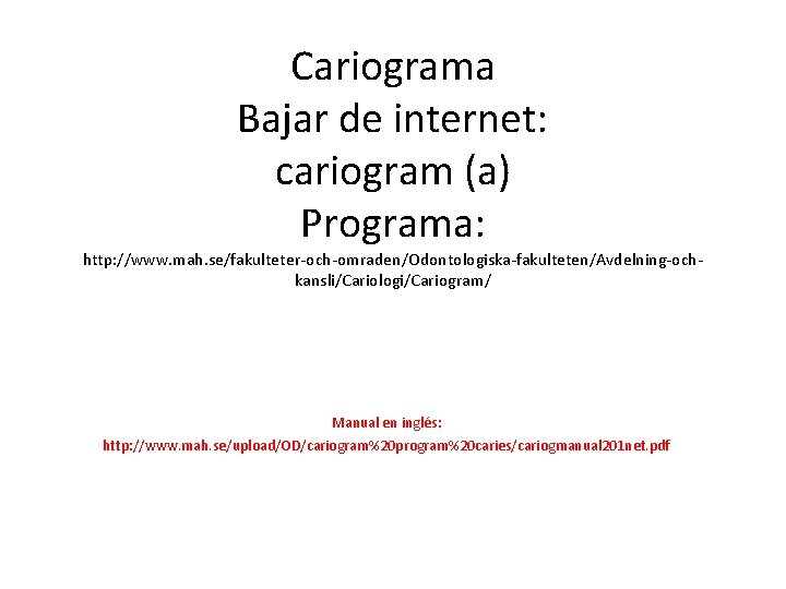 Cariograma Bajar de internet cariogram a Programa http