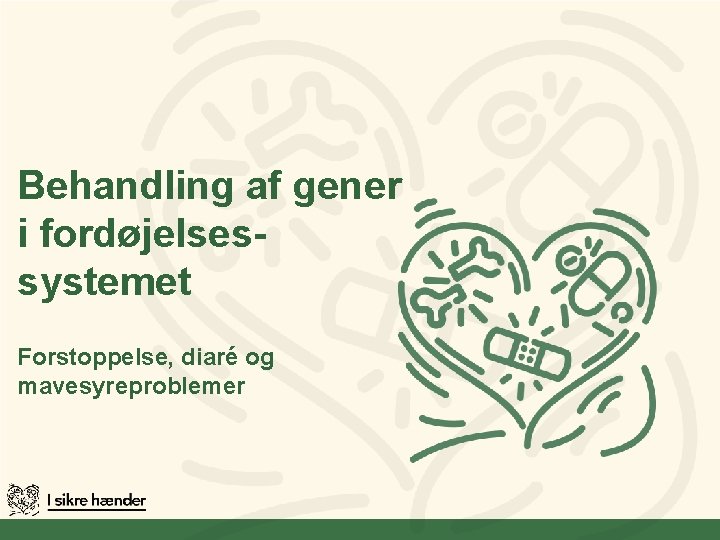 Behandling af gener i fordjelsessystemet Forstoppelse diar og