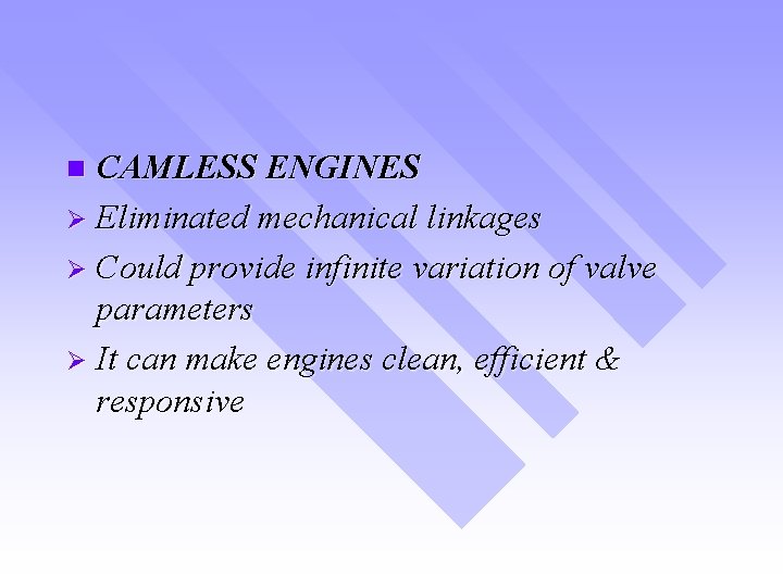 CAMLESS ENGINES Introduction CAMS Control the breathing channels