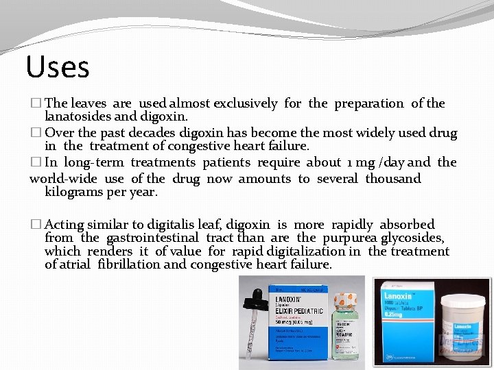 Cardiac glycosides Cardioactive glycosides A considerable number of