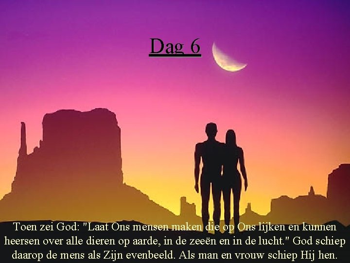 De schepping Dag 1 In het begin heeft