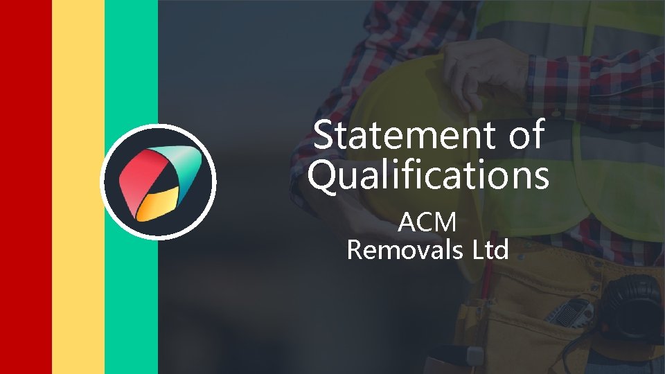 ACM ASBESTOS REMOVAL Statement of Qualifications ACM Removals