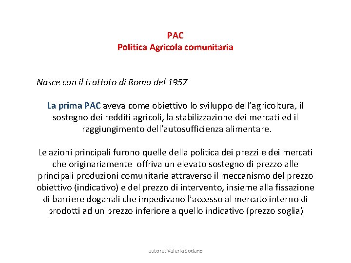 PAC Politica Agricola comunitaria Nasce con il trattato