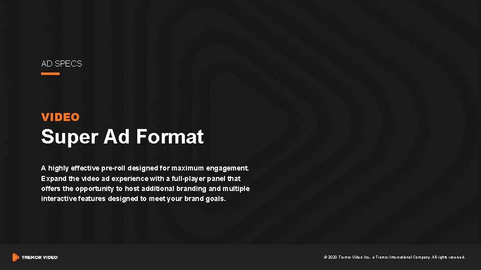 AD SPECS VIDEO Super Ad Format A highly