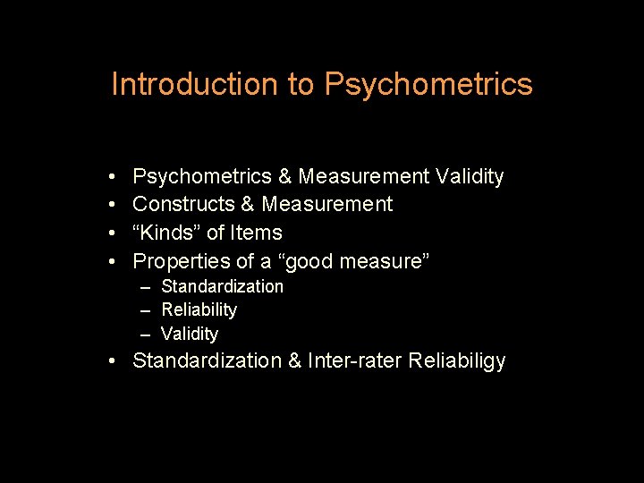 Introduction to Psychometrics Psychometrics Measurement Validity ...