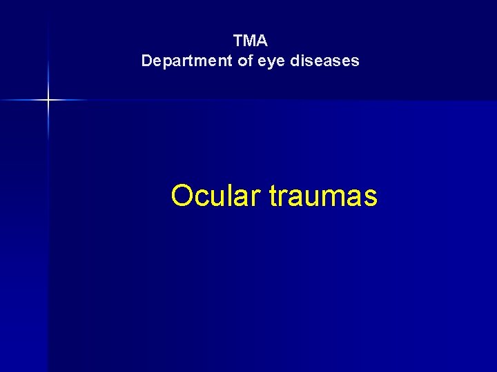 TMA Department of eye diseases Ocular traumas Types