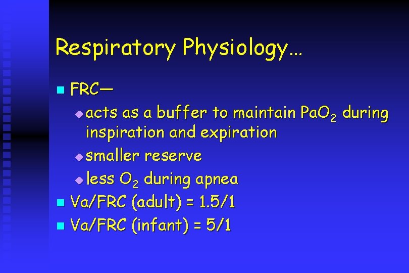 PEDIATRIC ANESTHETIC CONSIDERATIONS KIDS ARE NOT SMALL ADULTS