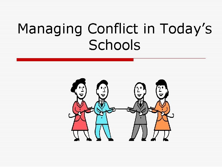 Managing Conflict in Todays Schools Developed from the