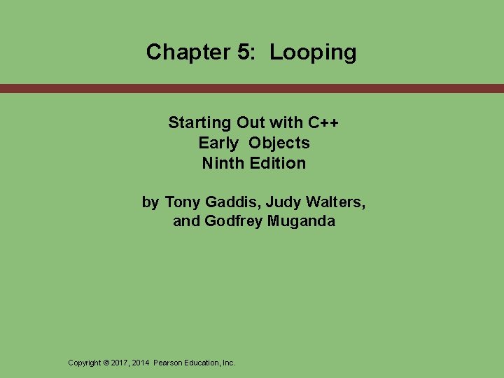 Chapter 5 Looping Starting Out with C Early