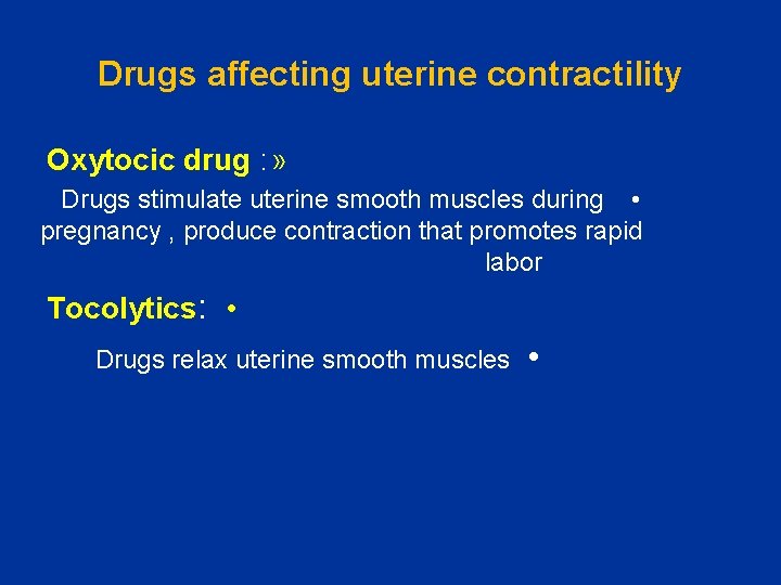 DRUGS AFFECTING UTERINE MOTILITY Objectives At the end
