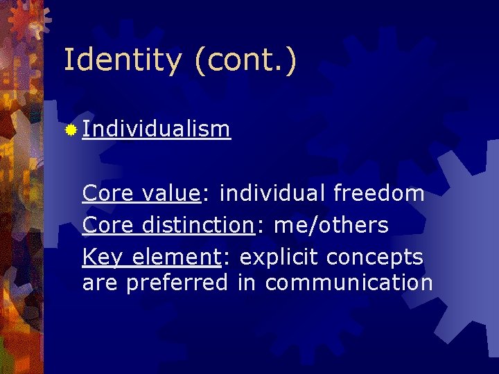 Geert Hofstedes Five Cultural Dimensions Identity Identity focuses