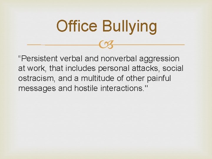 Recognizing and Confronting the Office Bully A workshop