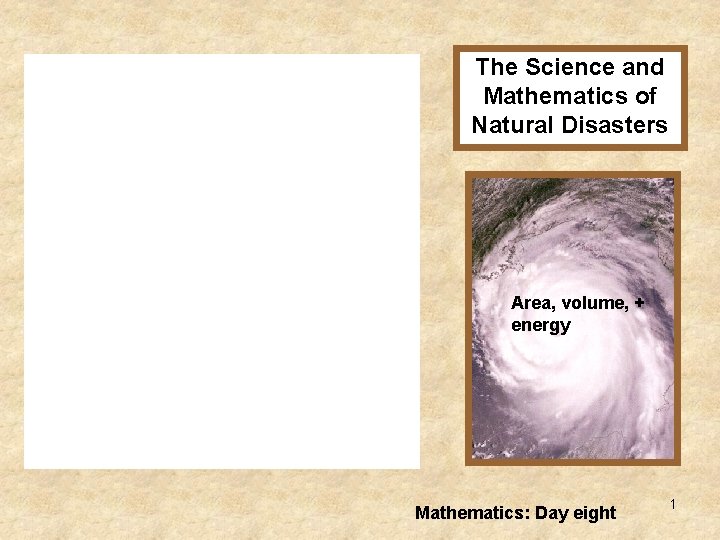 The Science and Mathematics of Natural Disasters Area