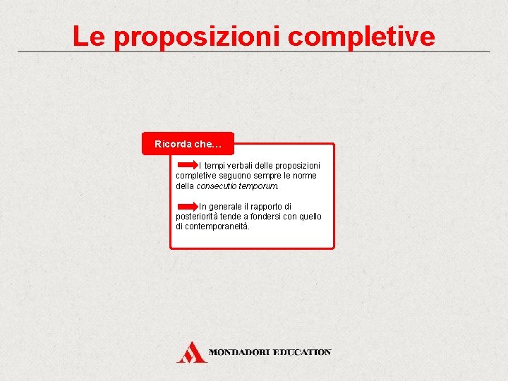 Le proposizioni completive Le proposizioni completive In italiano