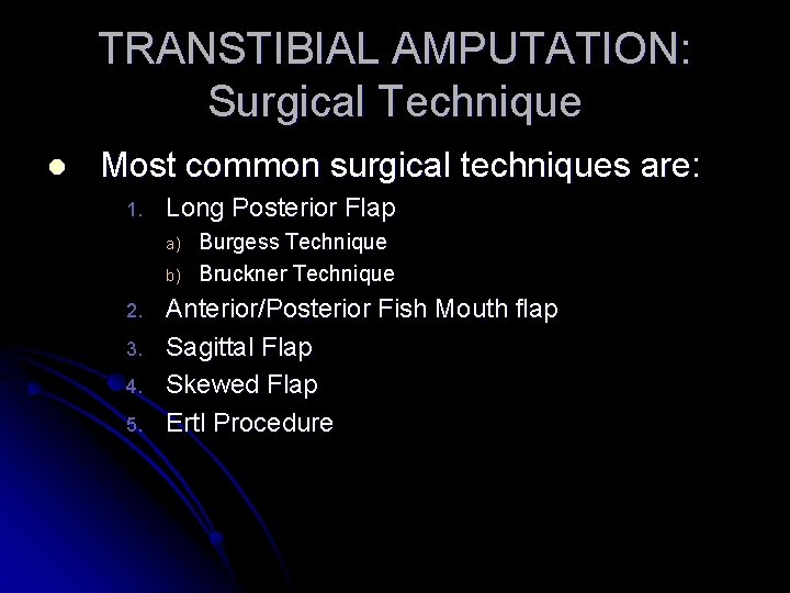 TRANSTIBIAL SURGICAL TECHNIQUE A Review and Panel Discussion