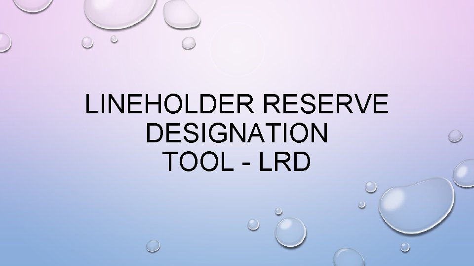 LINEHOLDER RESERVE DESIGNATION TOOL LRD LINEHOLDERRESERVE DESIGNATOR TOOL