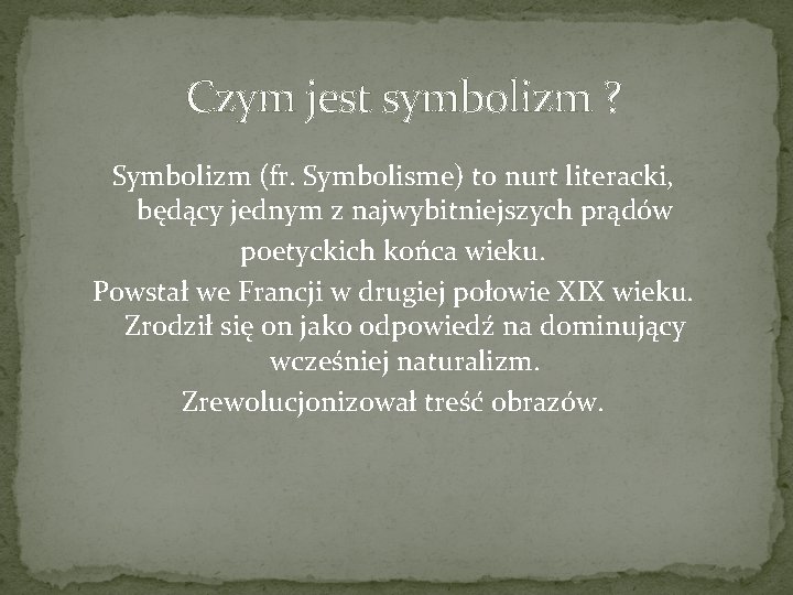 SYMBOLIZM Czym jest symbolizm Symbolizm fr Symbolisme to