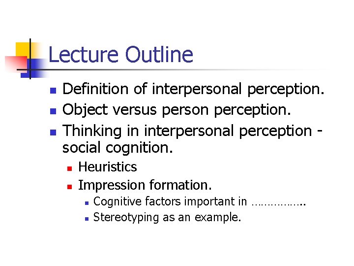 Lecture Outline n n n Definition of interpersonal