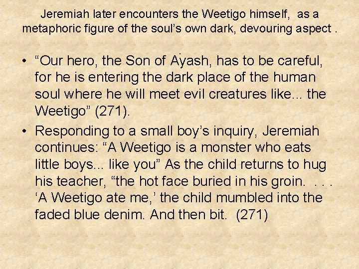Weetigo The cannibal spirit The most powerful kind