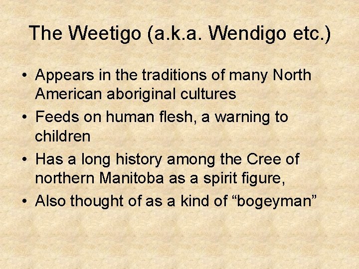 Weetigo The cannibal spirit The most powerful kind