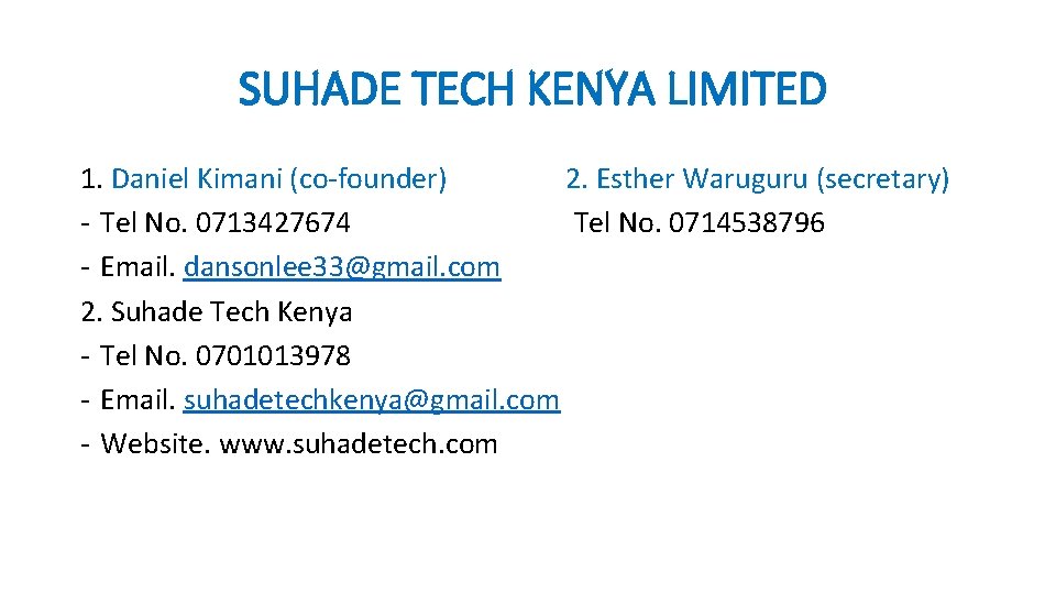 SUHADE TECH KENYA LIMITED 1 Daniel Kimani cofounder