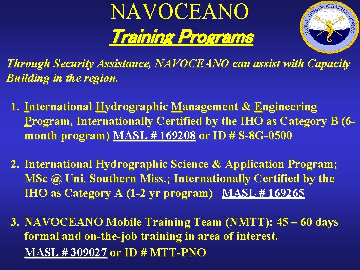 NAVOCEANO Training Programs Through Security Assistance NAVOCEANO can