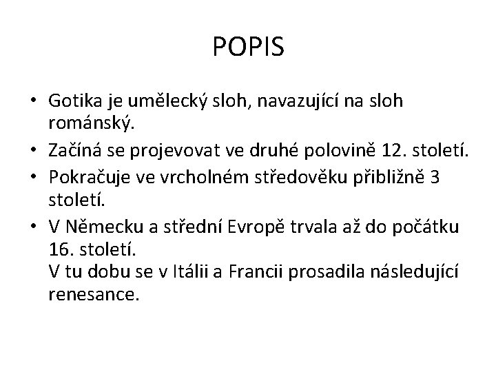 GOTICK SLOH Lucie Ivachukov Lucie Houdkov POPIS Gotika