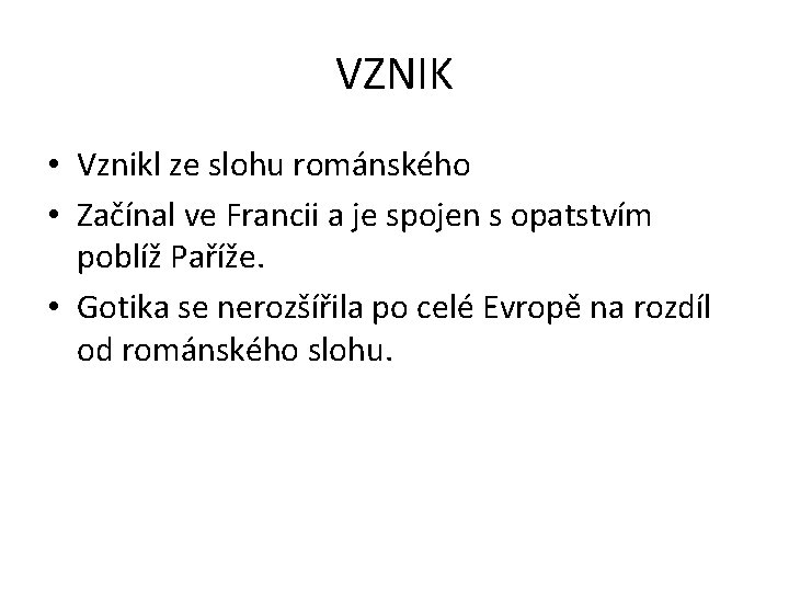 GOTICK SLOH Lucie Ivachukov Lucie Houdkov POPIS Gotika