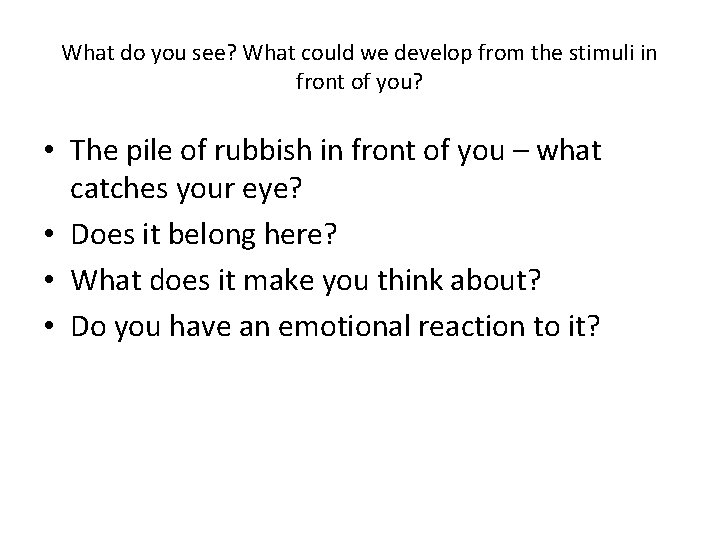 Homelessness Devising from stimuli What do you see