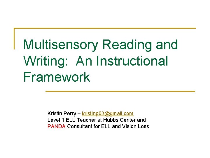 Multisensory Reading and Writing An Instructional Framework Kristin